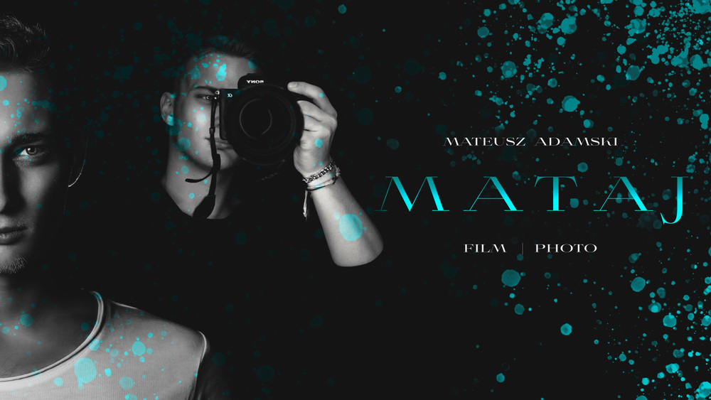 M A T A J | Photography & Videography Mateusz Adamski